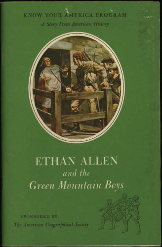 Ethan Allen and the Green Mountain Boys "Know Your America Program ...