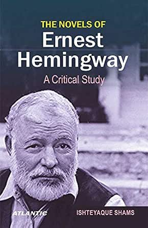 Amazon.com: The Novels of Ernest Hemingway: A Critical Study eBook ...