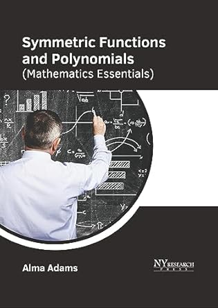 Buy Symmetric Functions and Polynomials (Mathematics Essentials) Book ...