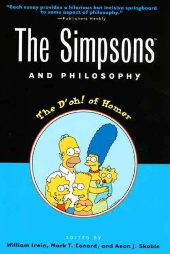 The Simpsons and Philosophy: The D'oh! of Homer: Irwin, William ...