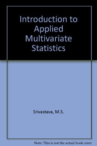 An introduction to applied multivariate statistics: Srivastava, M.S.: 9780444006219: Amazon.com ...