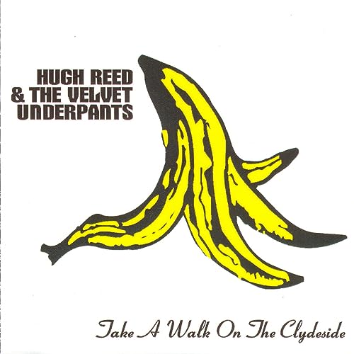 Amazon.com: Take A Walk On The Clydeside : Hugh Reed and the Velvet ...