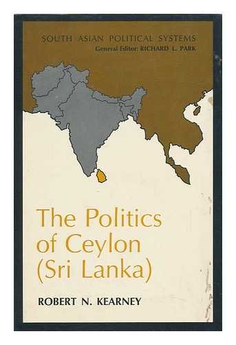 The politics of Ceylon (Sri Lanka) (South Asian political systems ...