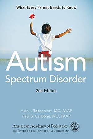 Autism Spectrum Disorders: What Every Parent Needs to Know: Rosenblatt ...