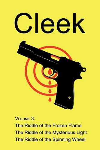 Cleek, Volume 3: The Riddle of the Frozen Flame, the Riddle of the ...