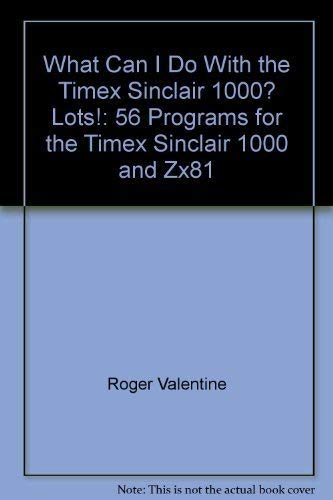 What can I do with my Timex Sinclair 1000? Lots!: 56 programs for the ...