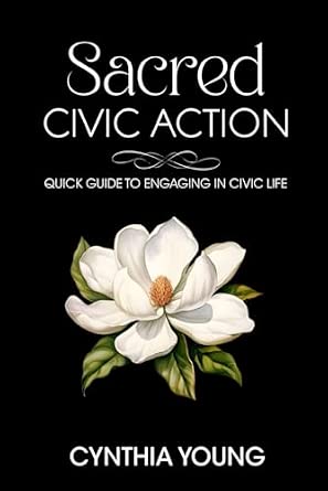 Sacred Civic Action: Quick Guide to Engaging in Civic Life: Young ...