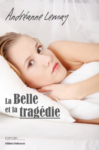 La Belle et la tragédie (French Edition) eBook : Lemay, Andréanne: Amazon.in: Kindle Store