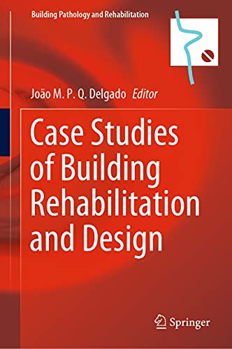 Case Studies of Building Rehabilitation and Design (Building Pathology ...