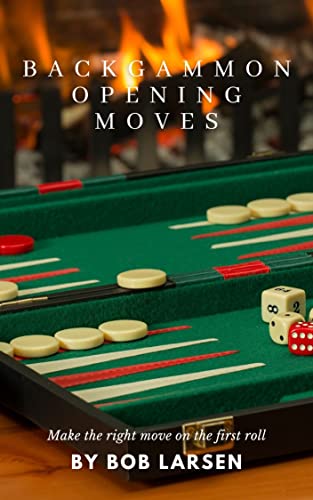 Backgammon Opening Moves: A beginner's guide to making the right move ...