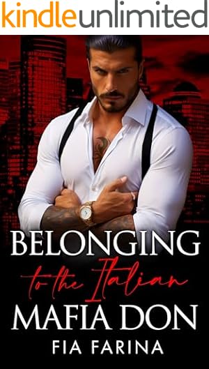 Owned by the Italian Mafia Don: A Dark Mafia Arranged Marriage Romance (Possessive Mafia Kings ...