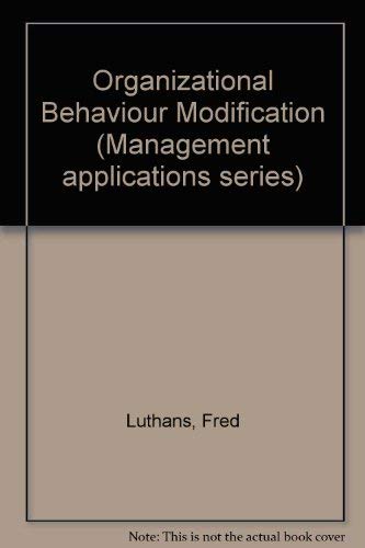 Organizational Behavior Modification (Management Applications Series ...