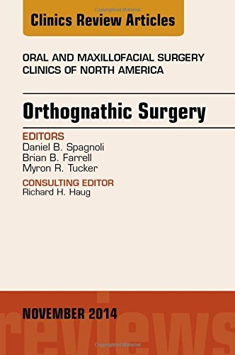 Orthognathic Surgery, An Issue of Oral and Maxillofacial Clinics of ...