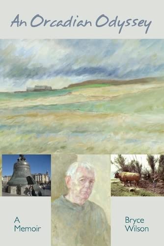 An Orcadian Odyssey: A memoir: Wilson, Bryce, Muir, Tom: 9781915075017 ...