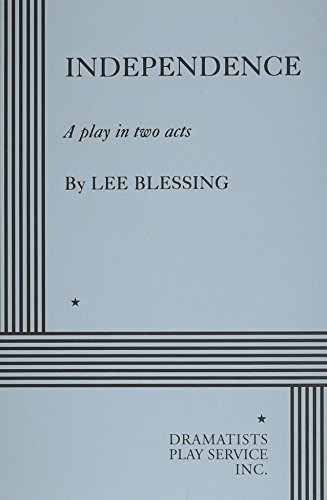 Independence by Lee Blessing (1985-06-26): Lee Blessing: Amazon.com: Books