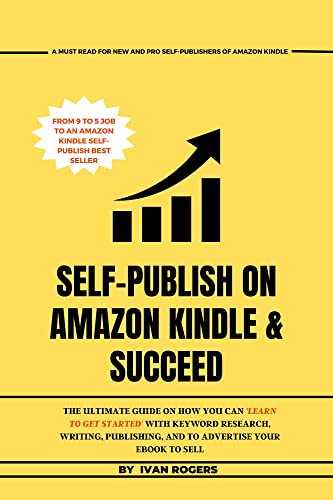 Amazon.com: SELF-PUBLISH ON AMAZON KINDLE & SUCCEED: The Ultimate Guide ...