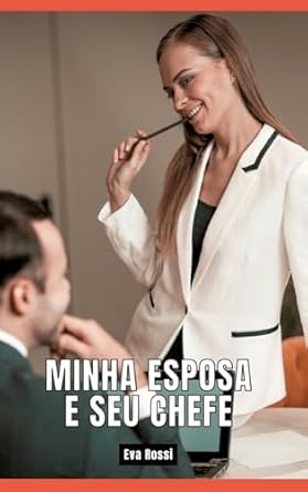 Amazon.co.jp: Minha Esposa e seu Chefe: Contos de Sexo Explícito para Adultos - Brazilian Erotic ...