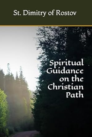 Spiritual Guidance on the Christian Path: of Rostov, St. Dimitry, Lynch ...
