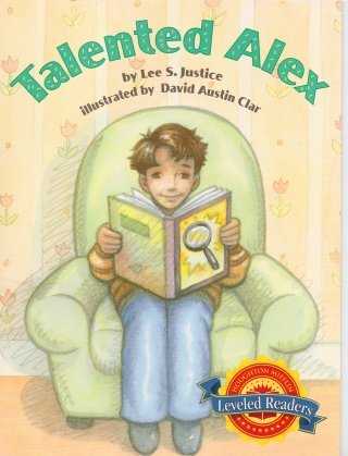 Talented Alex (Leveled Readers, 1-51661, 3.6.1): Lee S. Justice ...