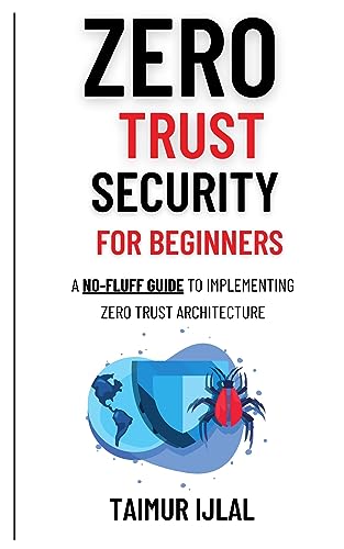 Amazon | Zero Trust Security for Beginners : A no-fluff guide to implementing Zero Trust ...