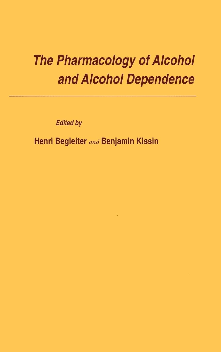 The Pharmacology of Alcohol and Alcohol Dependence (Alcohol and ...