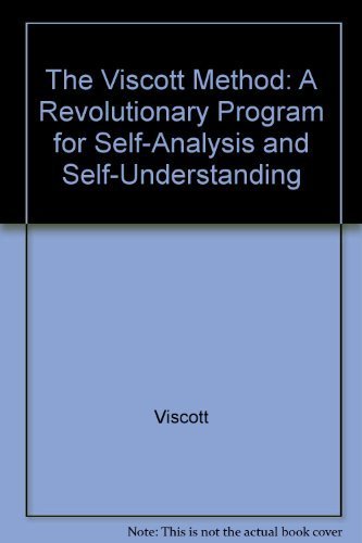 The Viscott Method: A Revolutionary Program for Self-Analysis and Self ...