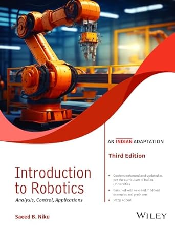 Introduction to Robotics, 3ed, An Indian Adaptation : Saeed B. Niku ...