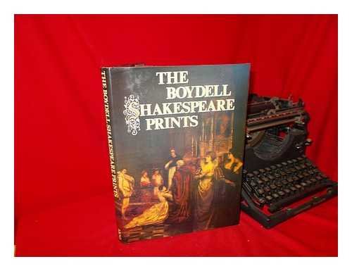 The Boydell Shakespeare prints: Boydell, John; A. E. Santaniello intro ...