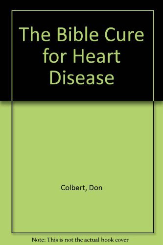 The Bible Cure for Heart Disease: Colbert, Don: Amazon.com: Books