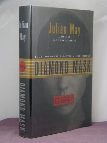 Diamond Mask - Book Two of the Galactic Milieu Trilogy: Julian May ...