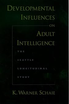 Developmental Influences on Adult Intelligence: The Seattle ...