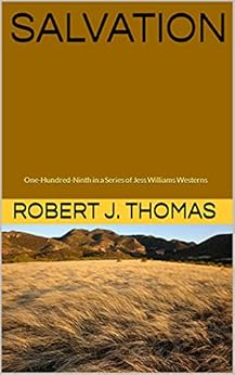 SALVATION: One-Hundred-Ninth in a Series of Jess Williams Westerns (A ...
