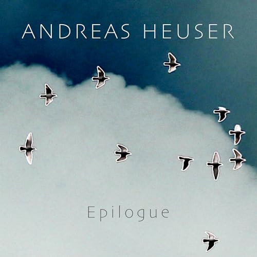 Amazon Music - Andreas HeuserのEpilogue - Amazon.co.jp