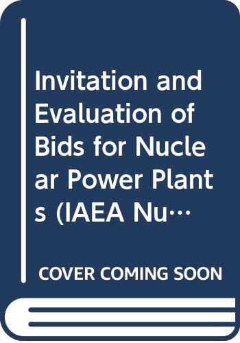Invitation And Evaluation Of Bids For Nuclear Power Plants: IAEA ...