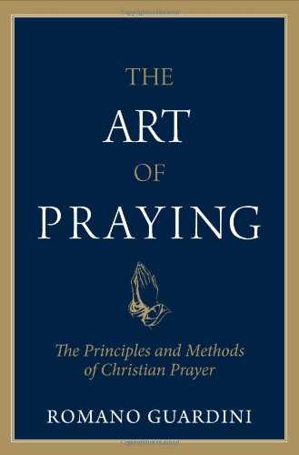 The Art of Praying: The Principles and Methods of Christian Prayer ...
