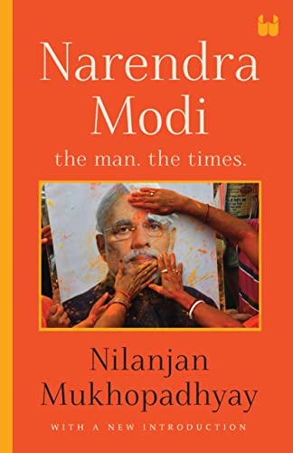 Narendra Modi: The Man, The Times eBook : Mukhopadhyay, Nilanjan ...