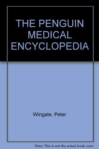 The Penguin Medical Encyclopedia: Wingate, Peter, Wingate, Richard ...
