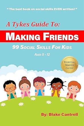 Making Friends: 99 Social Skills For Kids eBook : Cantrell, Blake ...