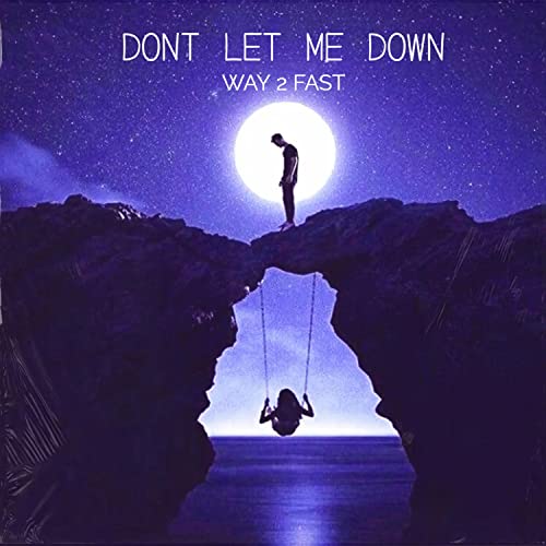 Play Don't Let Me Down (Sped Up) by Way 2 Fast on Amazon Music