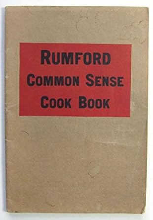 Rumford Common Sense Cook Book (Promotional Cook Book): Lily Haxworth ...