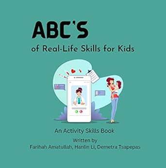 ABCs of Real Life Skills for Kids: How to set Goals, Network, Communicate, be Inclusive and ...