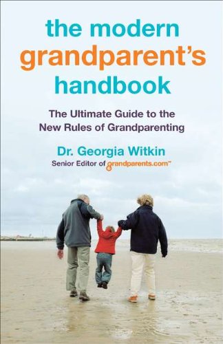The Modern Grandparent's Handbook: The Ultimate Guide to the New Rules ...