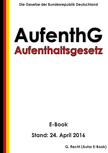 Gesetz über den Aufenthalt, die Erwerbstätigkeit und die Integration ...