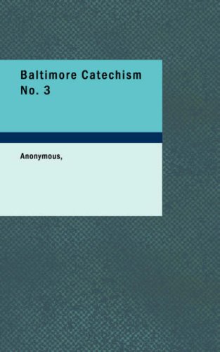 Amazon.com: Baltimore Catechism No. 3: A Catechism of Christian ...
