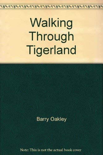 Walking through tigerland: Stories: Oakley, Barry: 9780702210990 ...