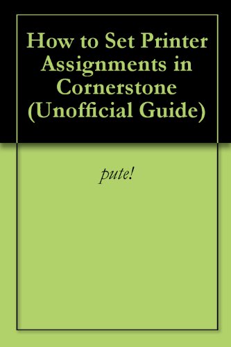 Amazon.com: How to Set Printer Assignments in Cornerstone (Unofficial ...