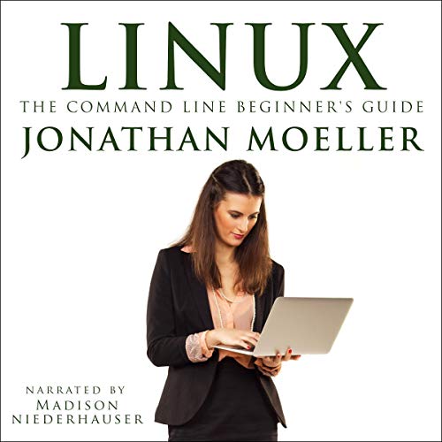 Amazon.com: Linux: The Command Line Beginner's Guide (Audible Audio Edition): Jonathan Moeller ...