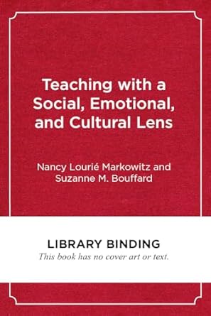 Teaching with a Social, Emotional, and Cultural Lens: A Framework for ...