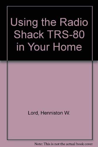 Using the Radio Shack TRS-80 in Your Home: Amazon.co.uk: Lord ...