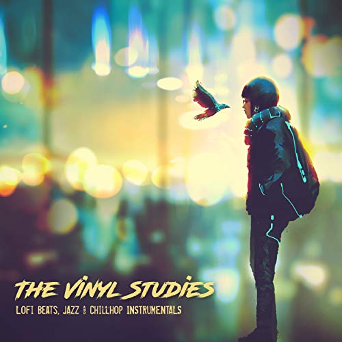 Play The Vinyl Studies: Lofi Beats, Jazz and Chillhop Instrumentals by ...